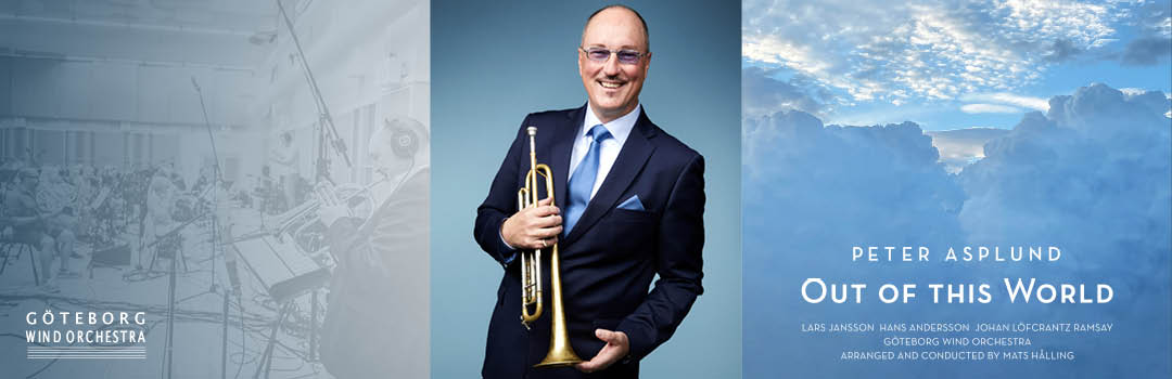 OUT OF THIS WORLD - Peter Asplund, ASPIRATION & Göteborg Wind Orchestra ...
